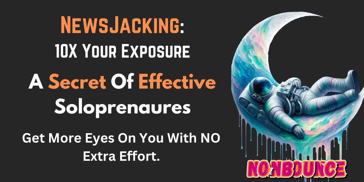 Hijack Your Way To Viral Content: Newsjacking For Solopreneurs | by ...