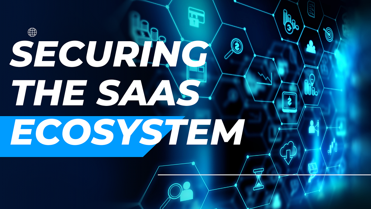 “Securing the SaaS Ecosystem: Advanced Threat Protection for Startups” | by Sateesh Hegde | Medium