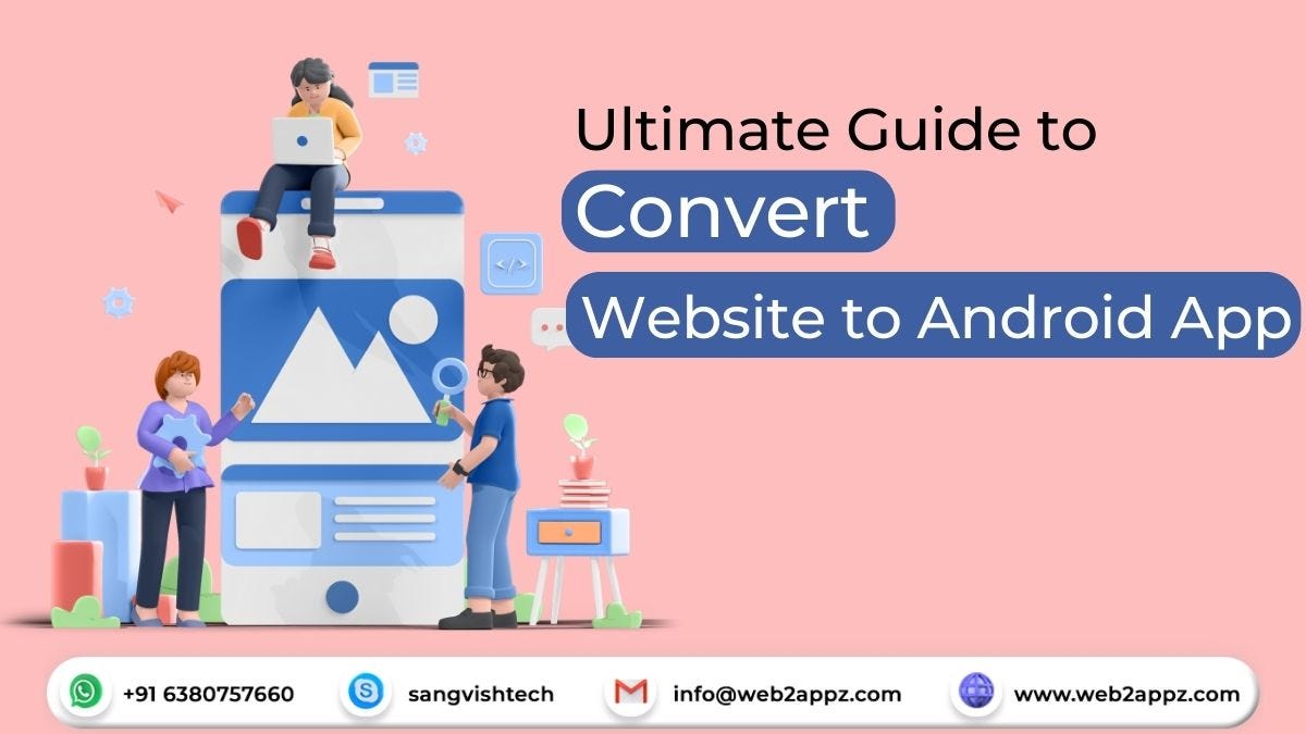 Ultimate Guide to Convert Website to Android App | by shira | Web2appz ...
