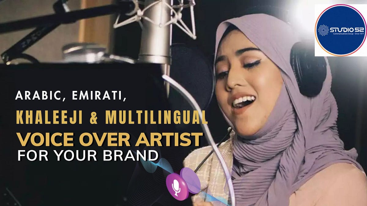 Hire Arabic, Emirati, Khaleeji & Multilingual Voice Over | by Studio 52 Audio | Aug, 2023 | Medium