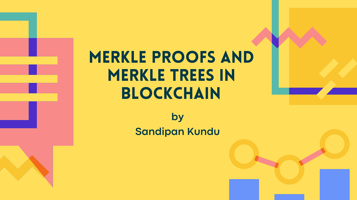 Merkle Proofs and Merkle Trees in Blockchain — Explained | by Sandipan ...