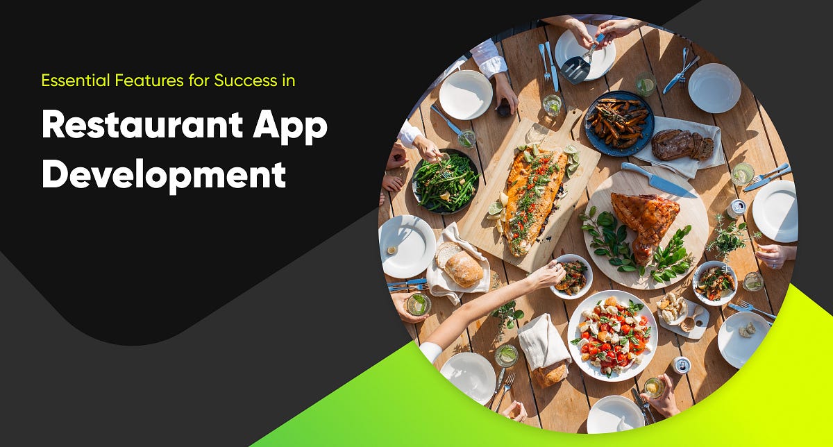 Essential Features for Success in Restaurant App Development | by ...