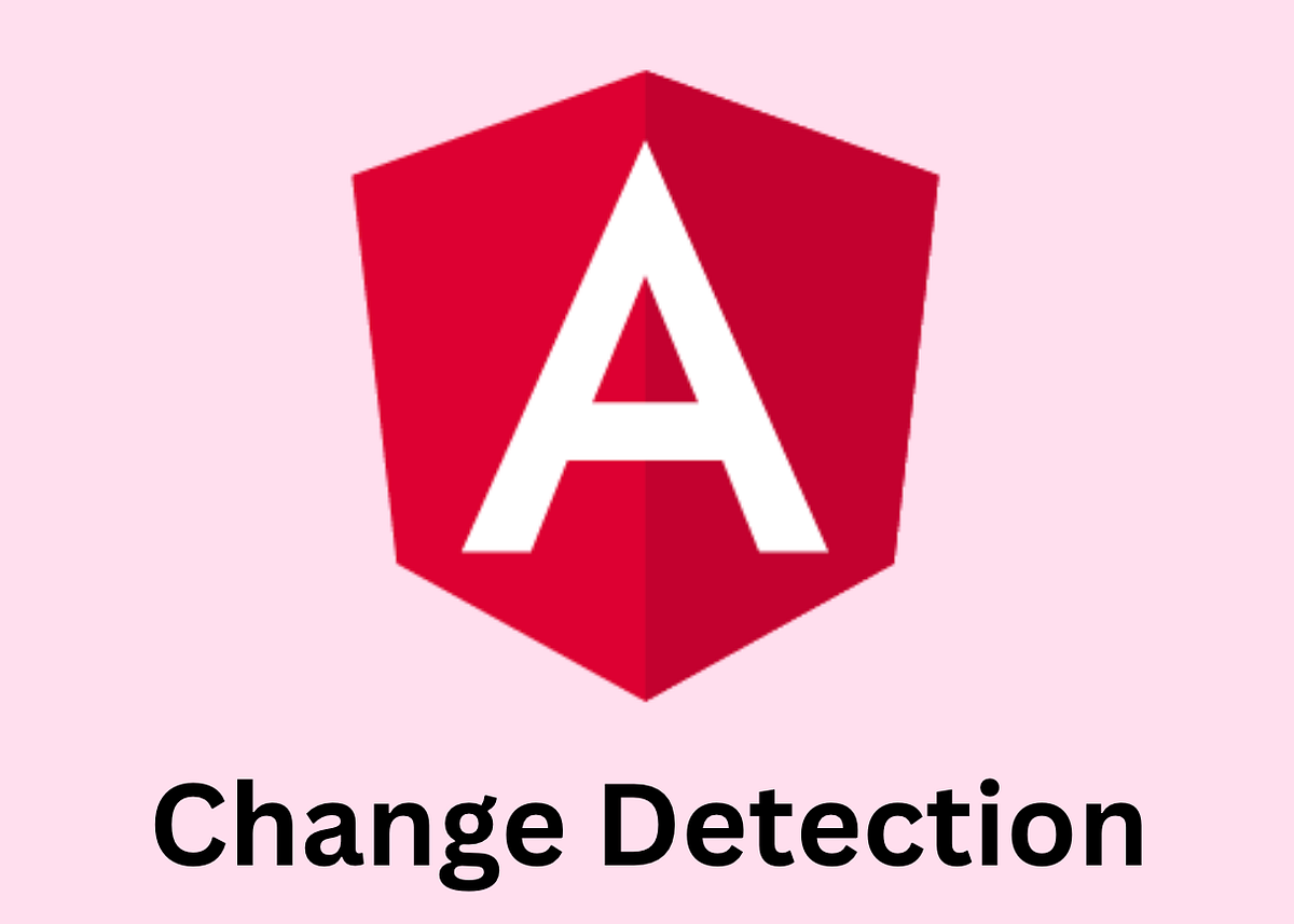 Angular: Change Detection. Change detection is one of the most… | by Ruchi Vora | Medium
