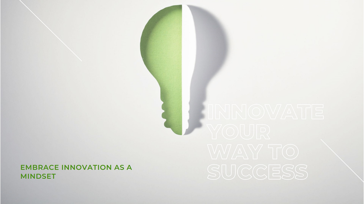 Innovation is a Mindset: The Key to Success in Life | by Nabal Kishore ...