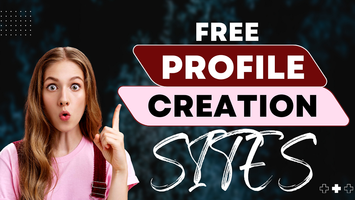 Free profile submission sites list 2024 | by PRIYANKA BAIRWA | Jun ...