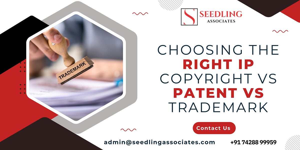 Choosing the right IP Copyright vs patent vs trademark | by Seedling ...