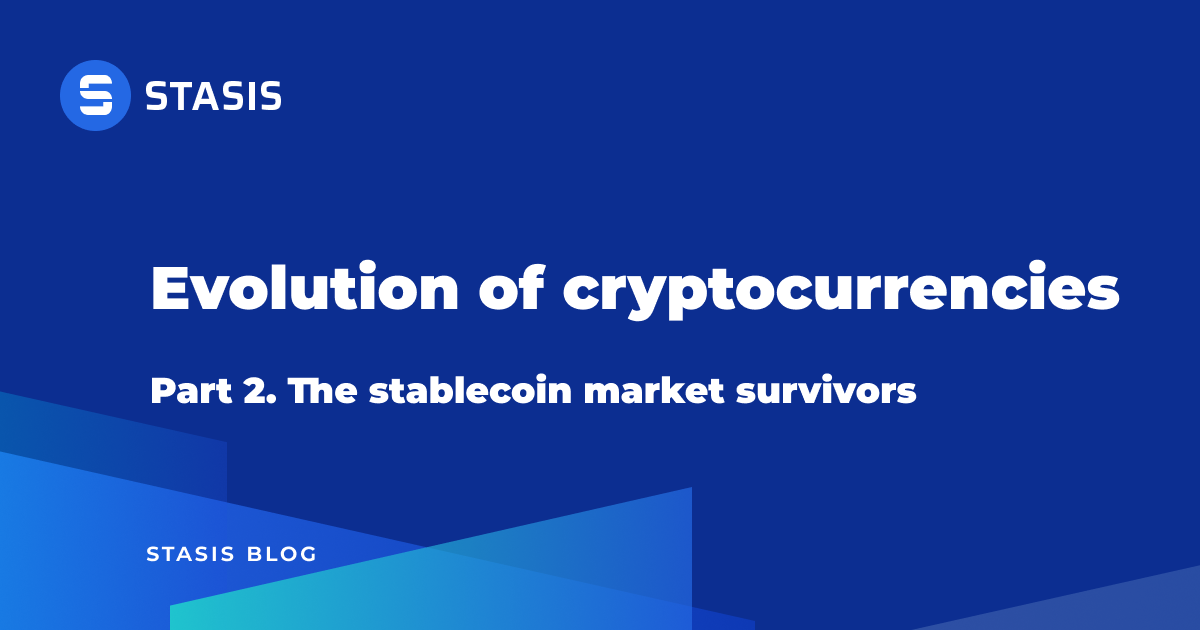Evolution of cryptocurrencies. Part 2. The stablecoin market survivors ...
