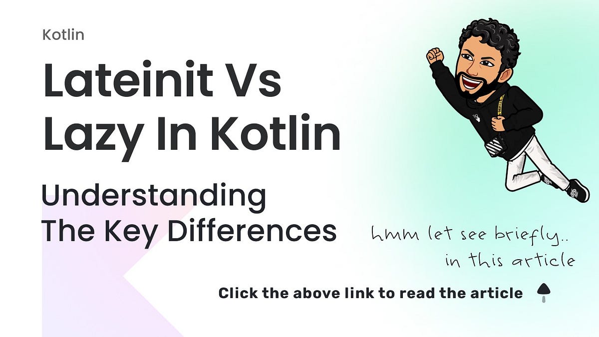 Lateinit Vs Lazy In Kotlin Understanding The Key Differences By Deepak Medium