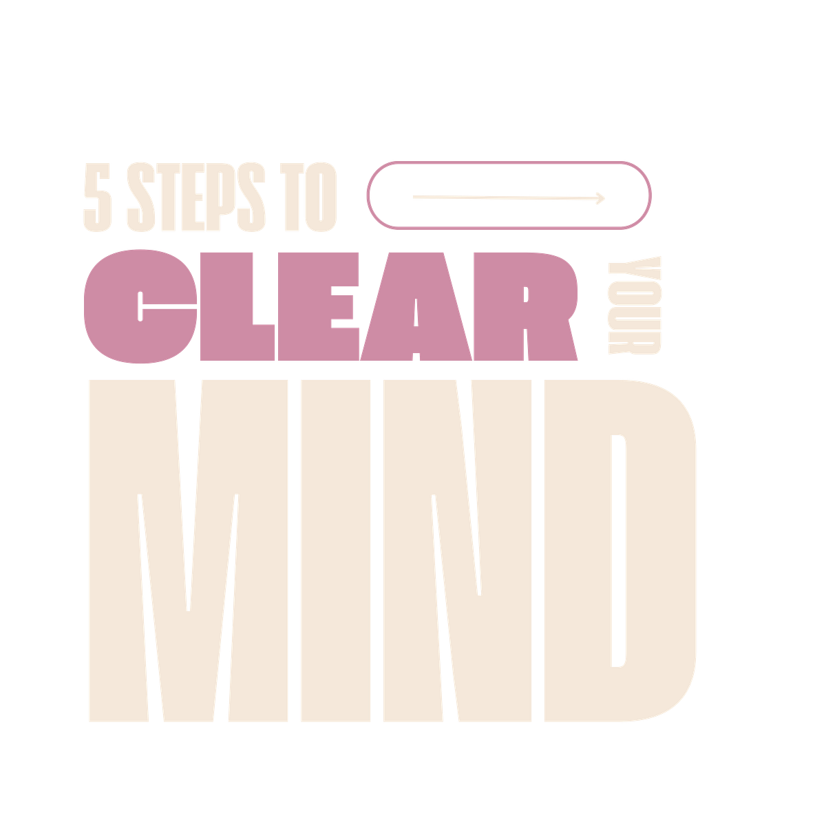5 Steps To Clear Your Mind Why Do We Need Smart Decisions To Clean 5 Steps To Clear Your Mind Why Do We Need Smart Decisions To Clean