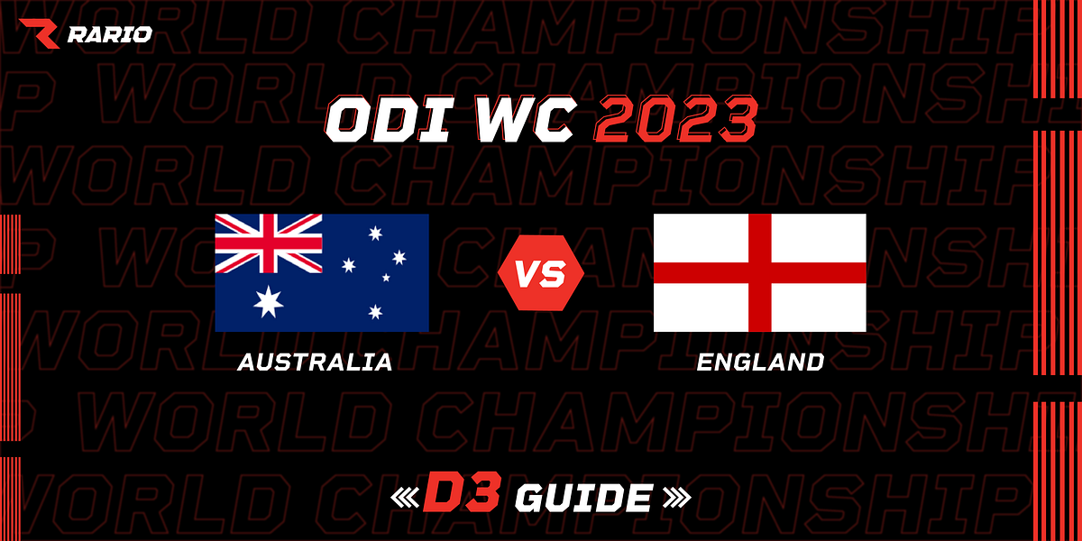 ODI WC 2023: Australia vs England | D3 Guide | by Robin Sharma | Rario ...