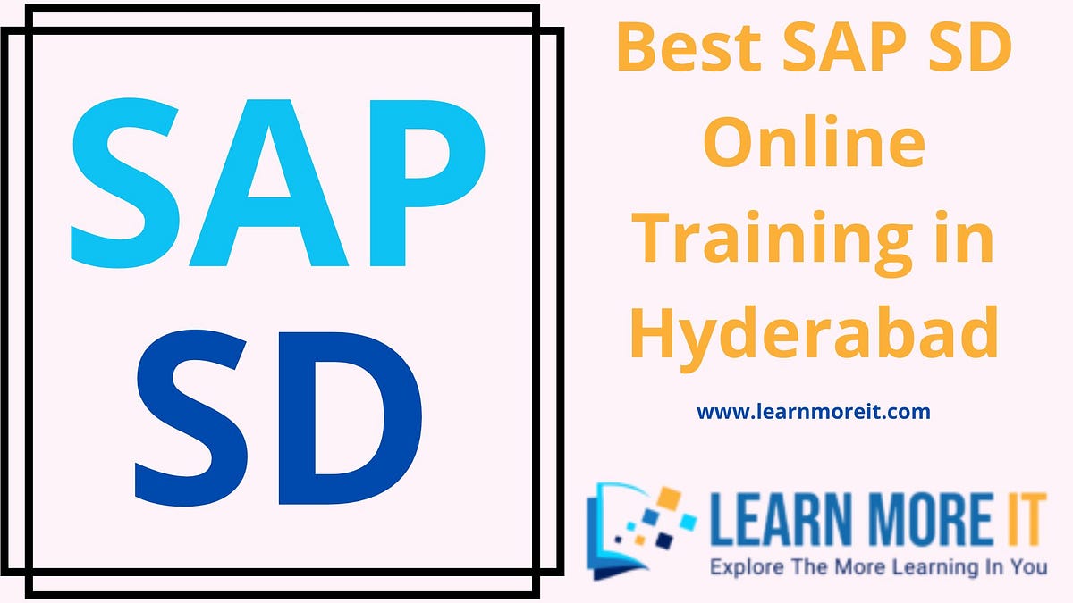 Best SAP SD Online Training in Hyderabad | by Learn More IT Solutions | Medium
