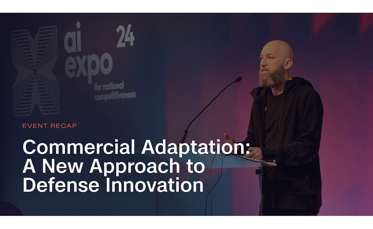 Commercial Adaptation: A New Approach to Defense Innovation | by ...