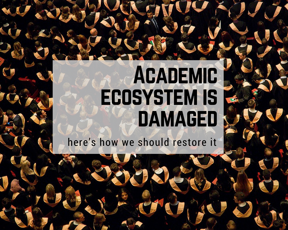 Academic ecosystem is damaged, here’s how we should restore it | by ...