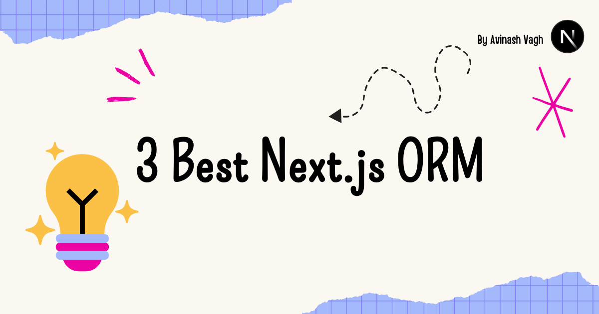 3 Best Next.js ORM | Startup Nextjs