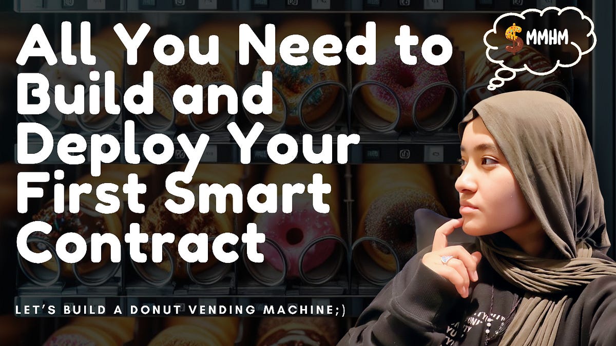 All You Need to Build and Deploy Your First Smart Contract | by Asma Muhammad | Medium