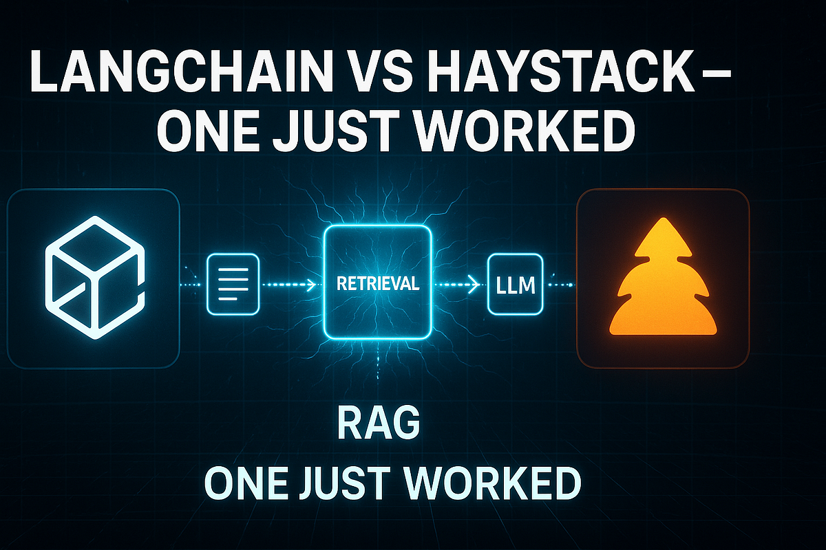 LangChain vs Haystack: My First RAG Build and the Tool That Clicked | by Nikulsinh Rajput | Jul ...