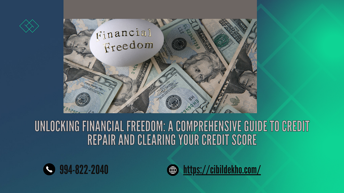 Unlocking Financial Freedom: A Comprehensive Guide to Credit Repair and ...