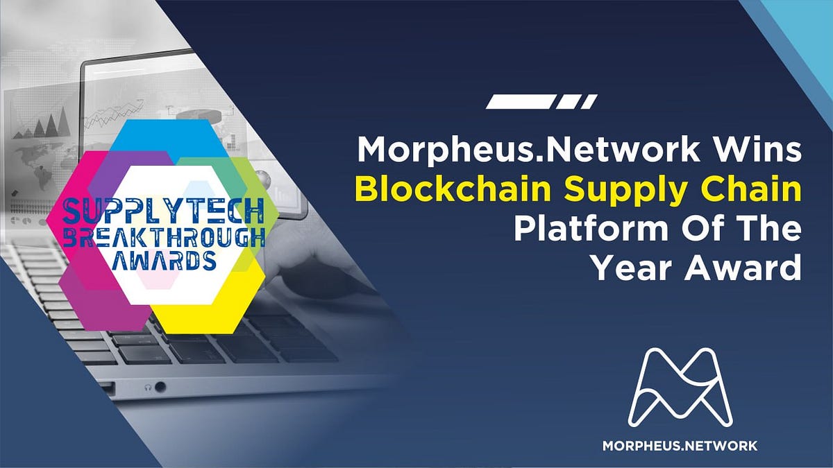 Morpheus.Network Wins Blockchain Supply Chain Platform Of The Year ... Morpheus.Network Wins Blockchain Supply Chain Platform Of The Year ...