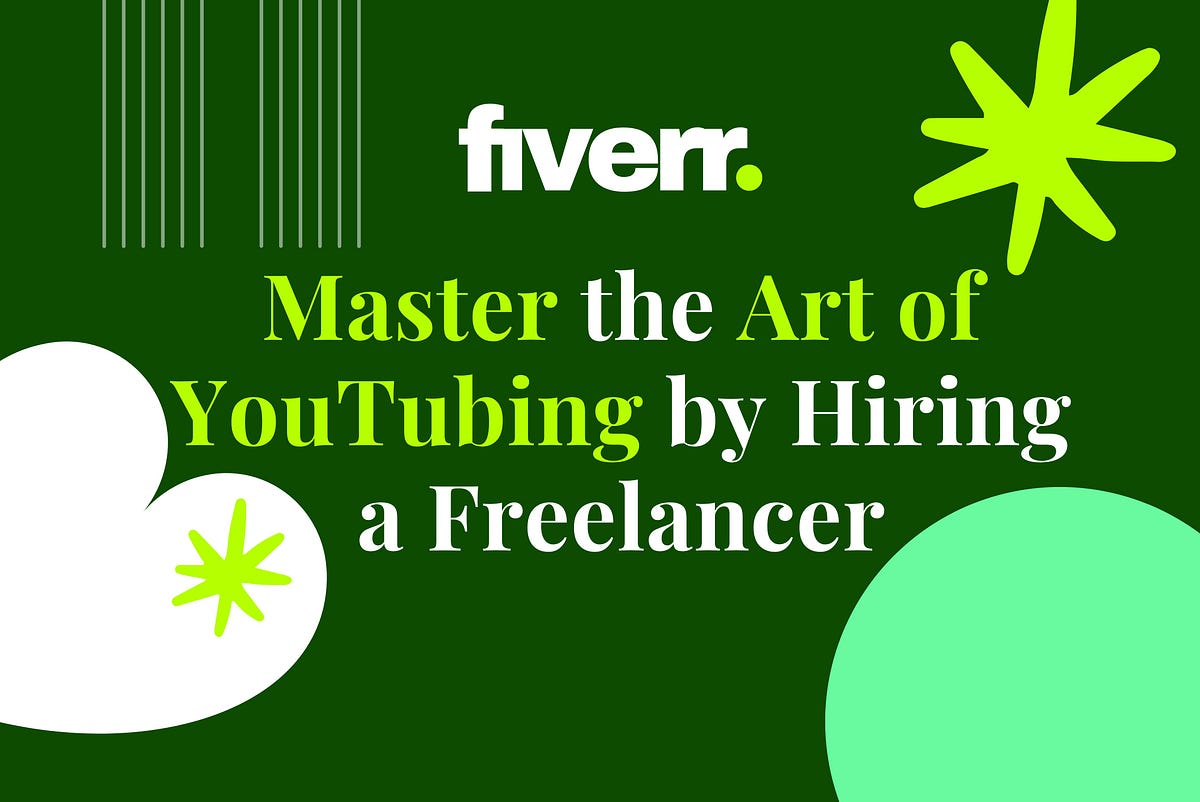 Master the Art of YouTubing by Hiring a Freelancer | by Nene Ocansey | Medium