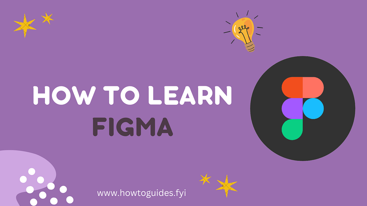 How to Learn Figma: A Comprehensive Guide - Howtoguidescore - Medium