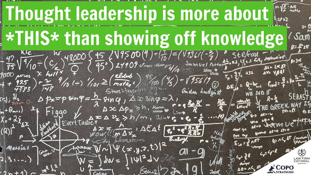 Thought leadership is more about THIS than about showing off knowledge ...