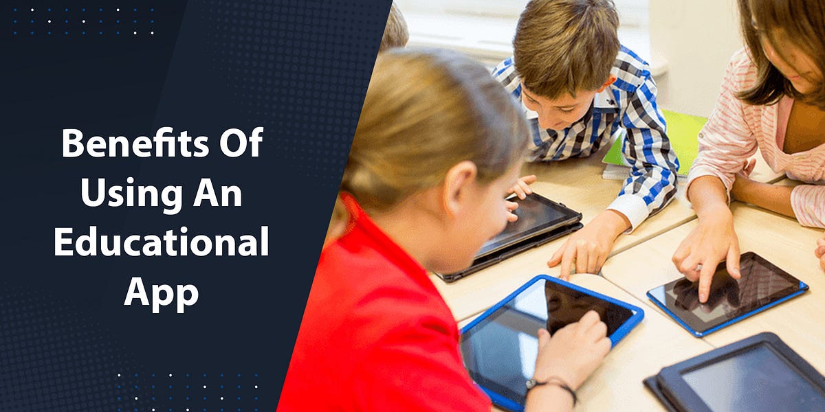 The top 7 benefits of using a kid-friendly educational app | by Adrian ...