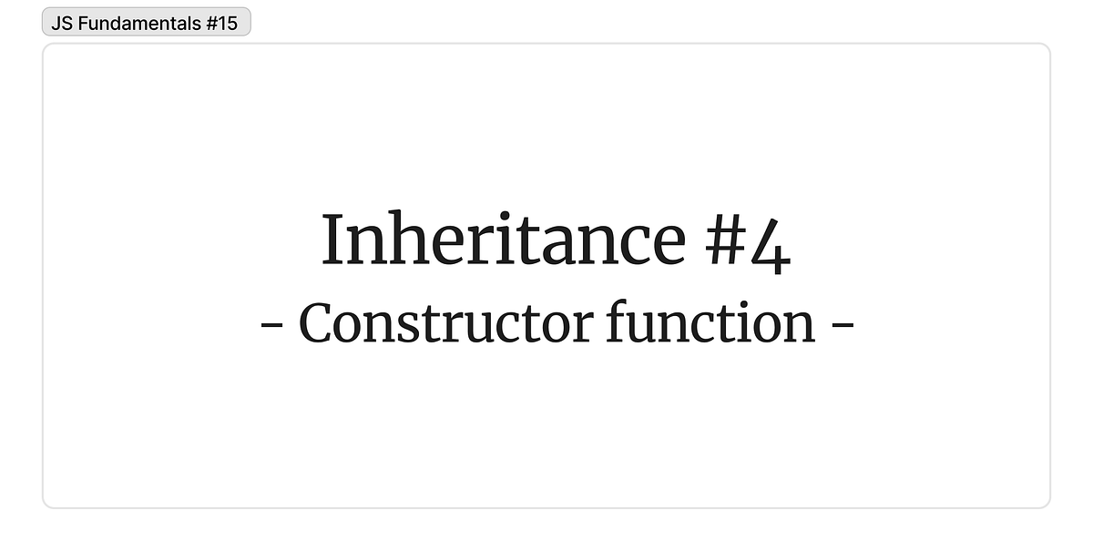 15. Inheritance #4 — Constructor function | by Cata | Mar, 2025 | Medium