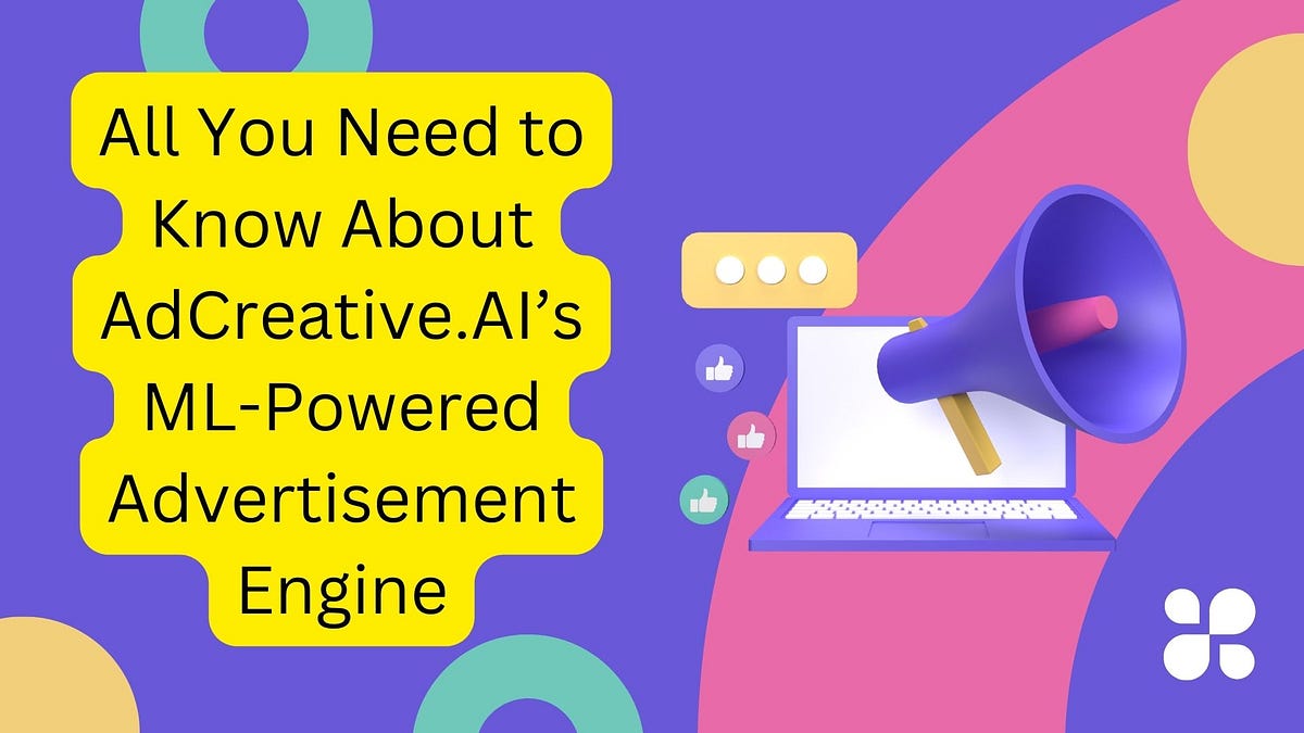 All You Need to Know About AdCreative.AI’s ML-Powered Advertisement ...