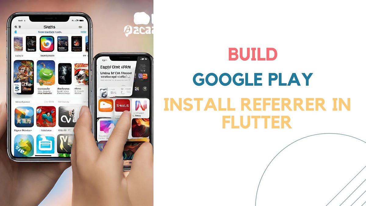 Create Your Own Install Referrer On Flutter Android By Rafi Mochamad