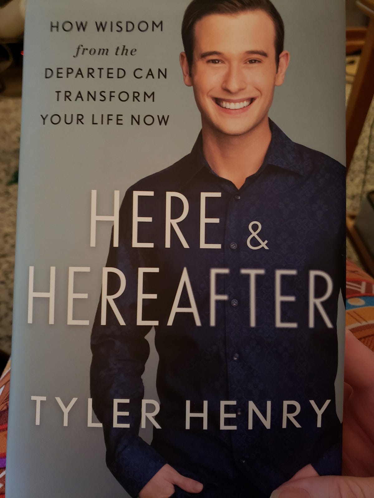 Book Review: Here & Hereafter — How Wisdom from the Departed Can Transform Your Life Now by ...
