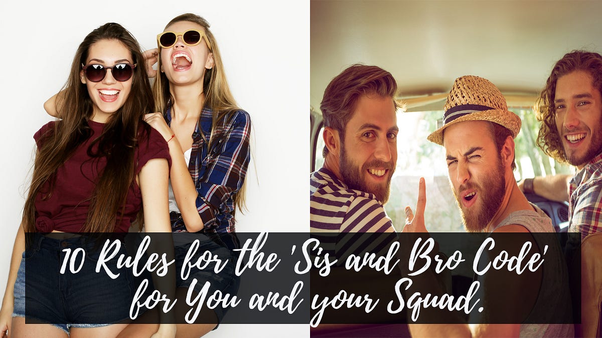 10 Rules Of The ‘Sis & Bro Code’ For You & Your Squad | by ...