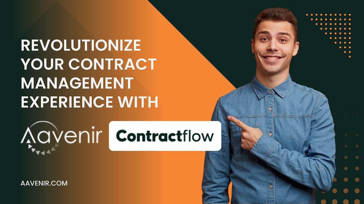 Revolutionize Your Contract Management Experience with Aavenir Contractflow | by Sonal Mehta ...