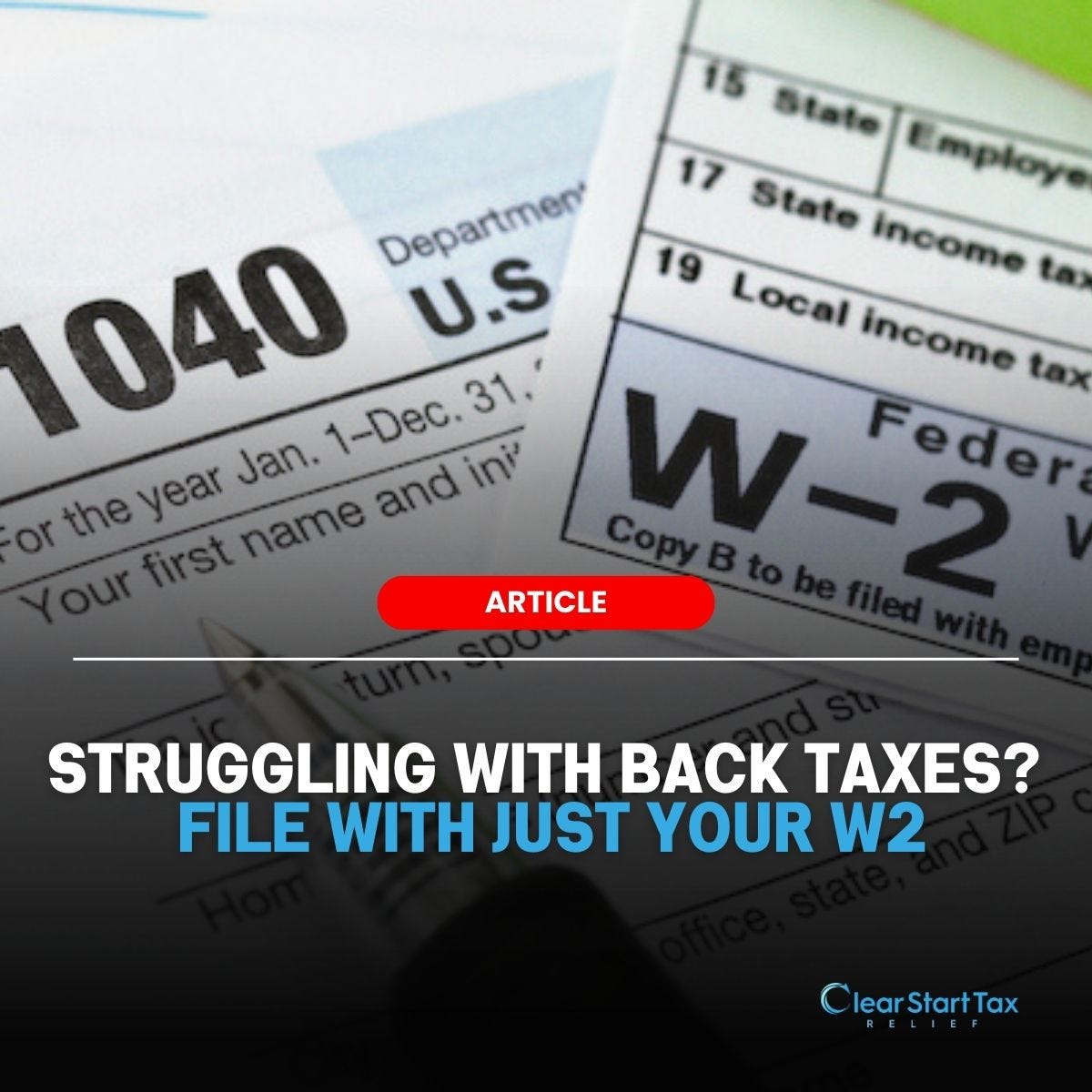Filing Back Taxes with Just a W2: A Step-by-Step Guide | by Clear Start Tax Relief | Apr, 2024 ...