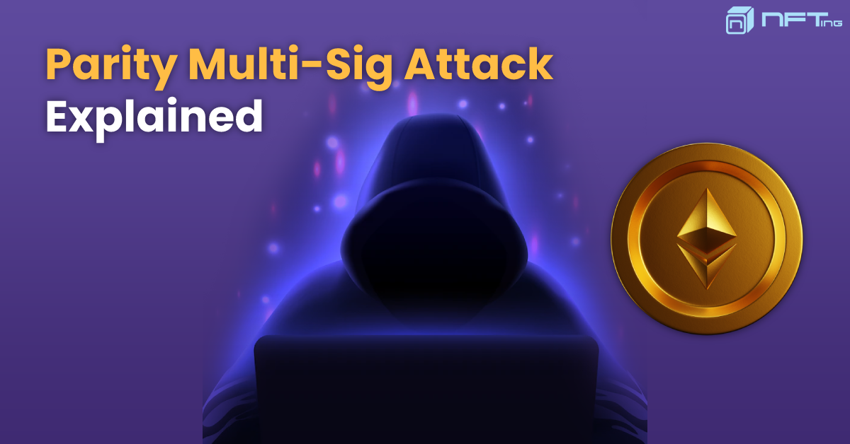 What is Parity Multi-Sig Wallet Attack | by NFTing | Medium