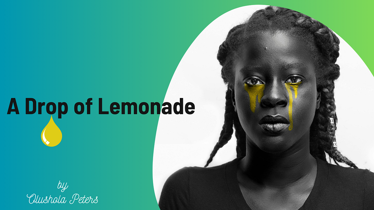 A drop of Lemonade. My rent was due the next day, and my… | by Olushola ...