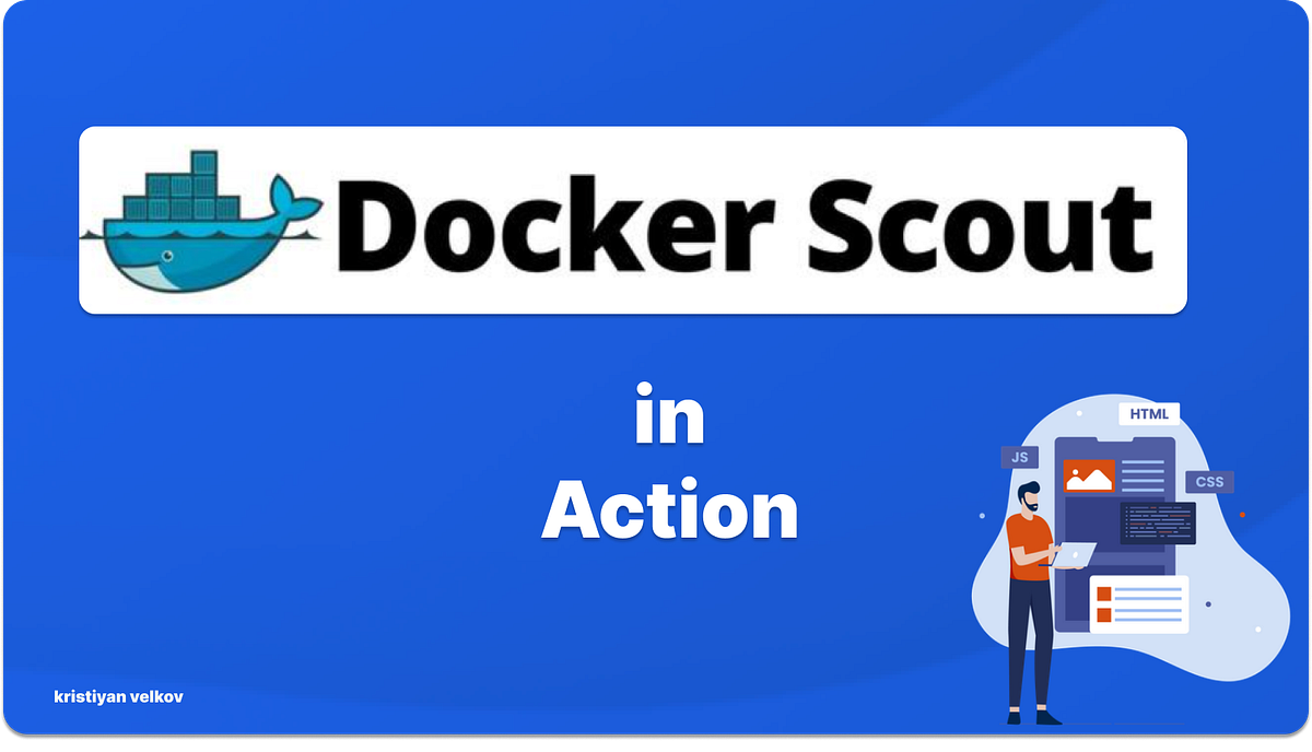 Docker Scout In Action Docker Scout Is A Security Tool By… By Kristiyan Velkov Docker World