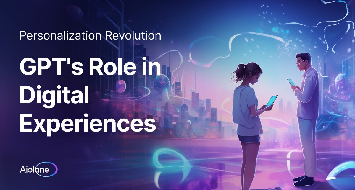 Personalization Revolution: GPT’s Role in Digital Experiences | by ...