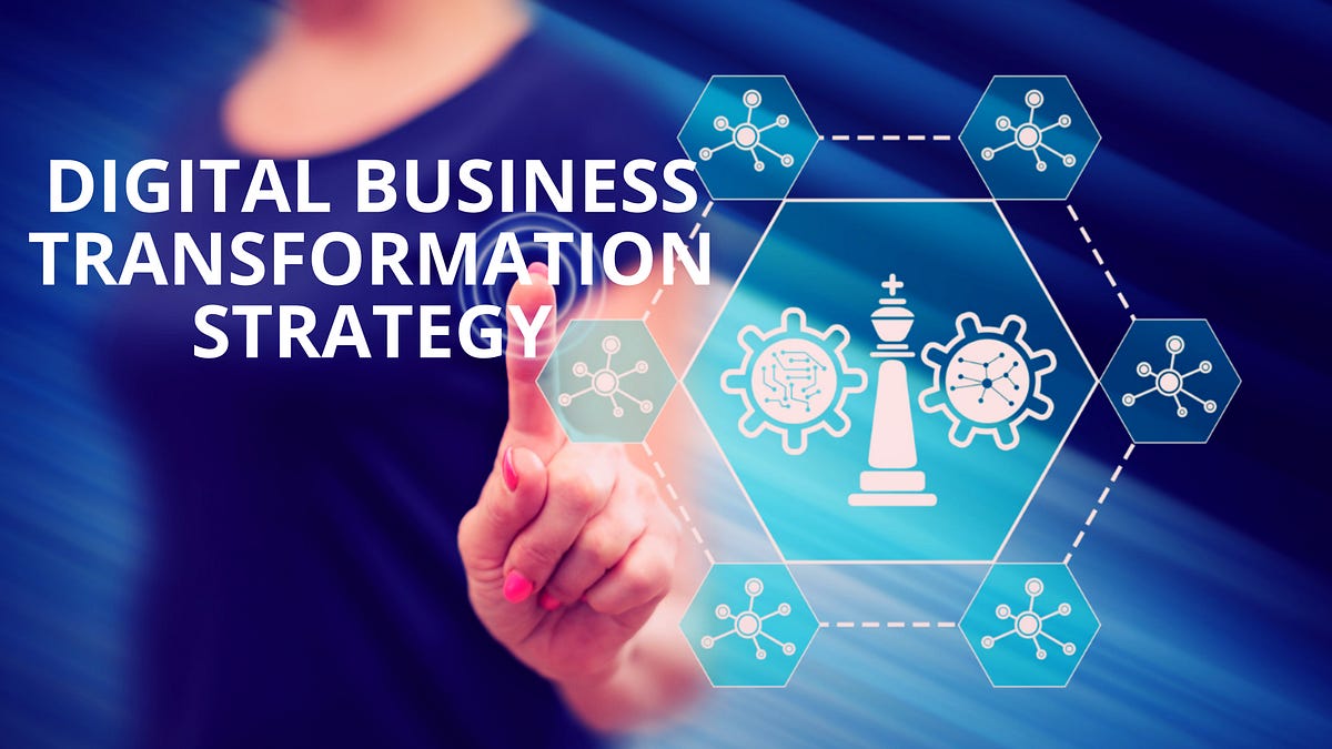 Digital Business Transformation Strategy: A Basic Framework for Success ... Digital Business Transformation Strategy: A Basic Framework for Success ...