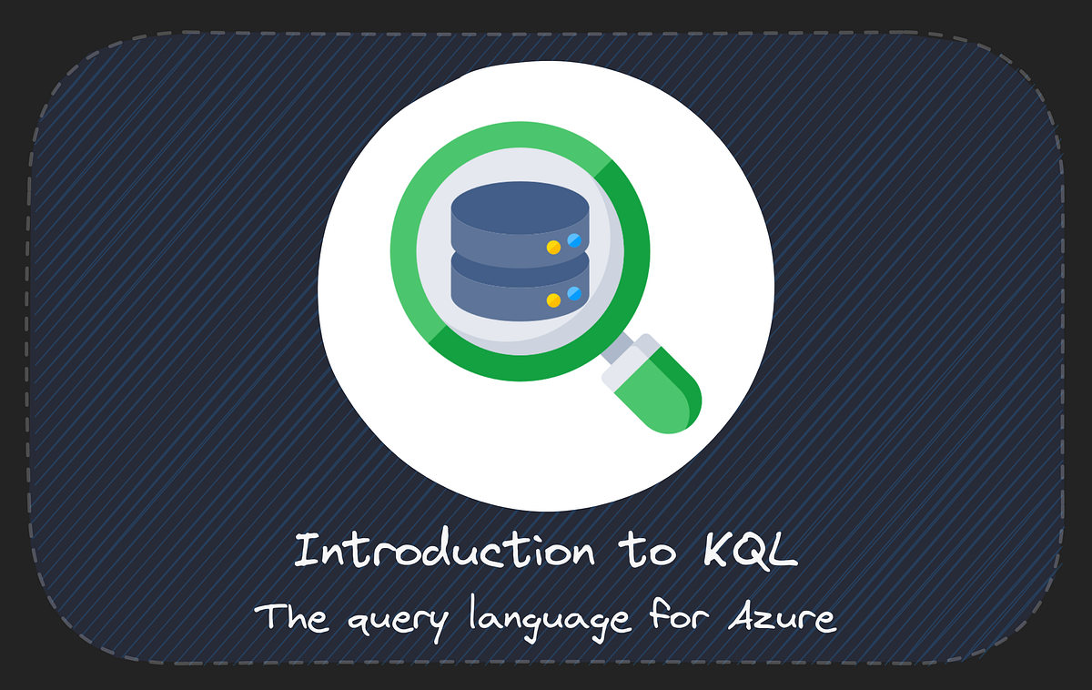 Introduction to Kusto Query Language | by Tepes Alexandru | Medium