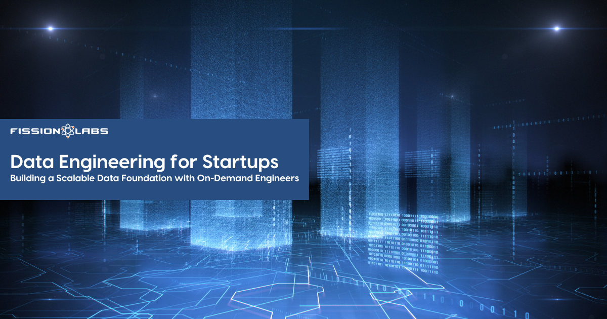 Data Engineering for Startups: Building a Scalable Data Foundation with On-Demand Engineers | by ...