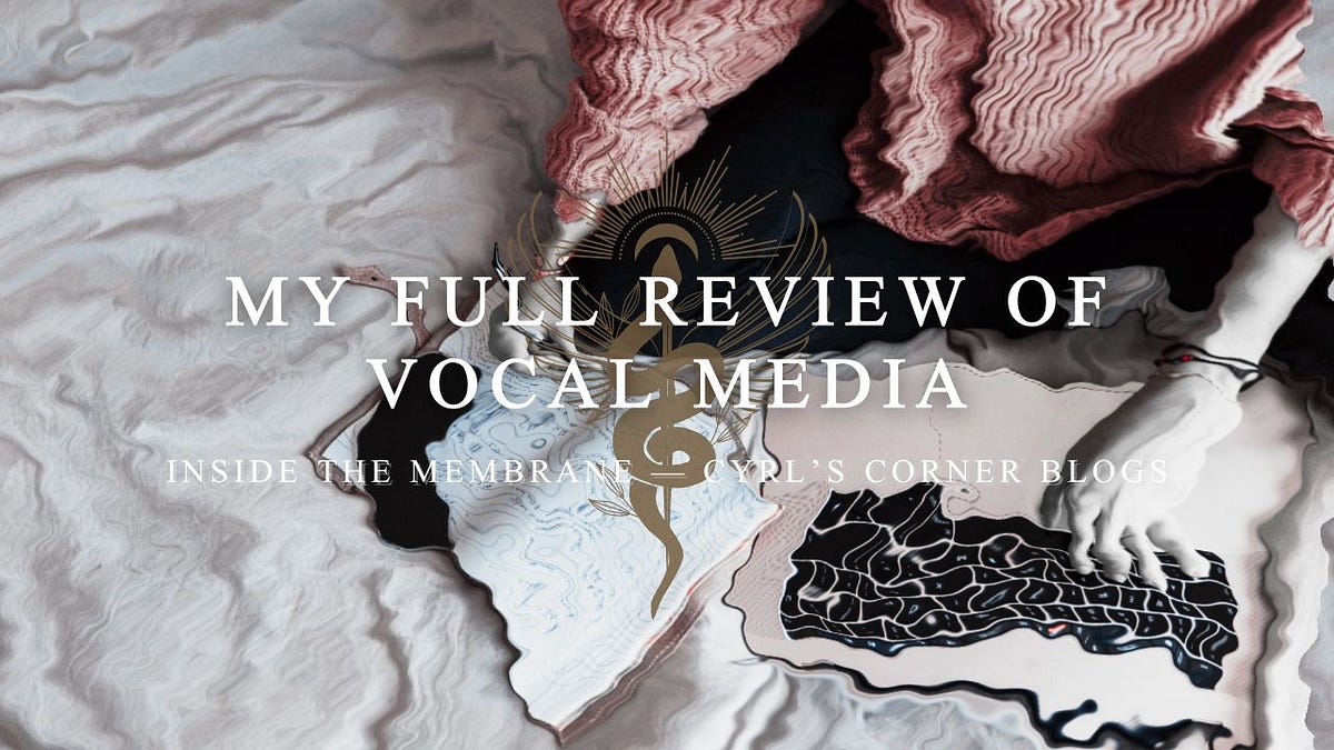 My Full Review of Vocal Media. Reviewing Vocal Media | by ...