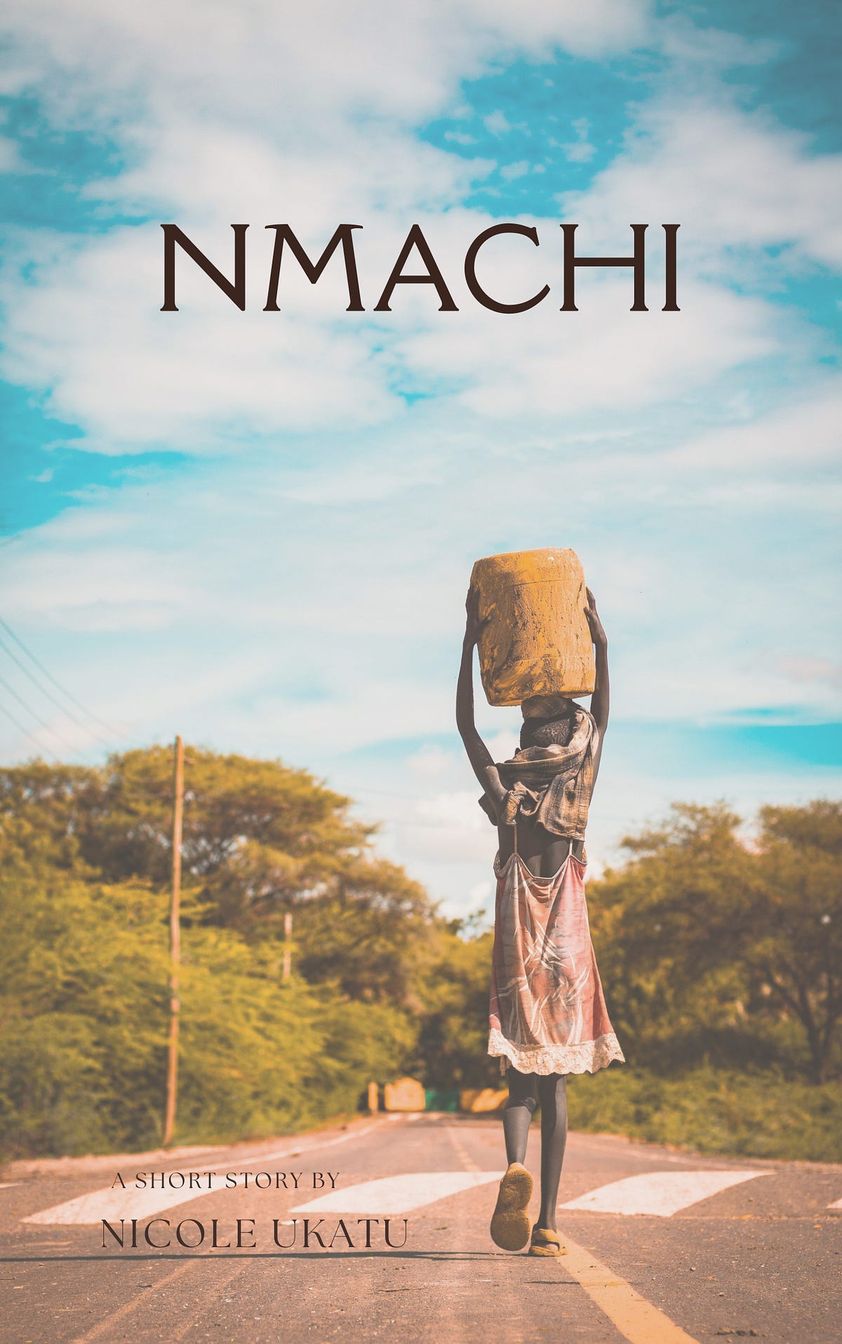 Nmachi. A Short Story. | by Nicole Ukatu | Jul, 2024 | Medium