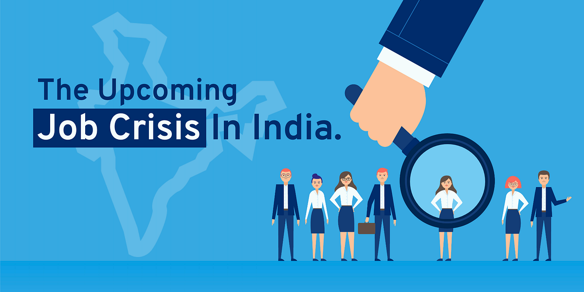 The Big Unemployment Issue: Upcoming Job Crisis in India 2019 | by Gopu ...