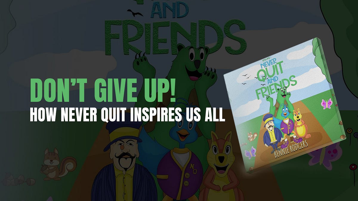 Don’t Give Up! How Never Quit Inspires Us All | by Smith wesson | Nov ...