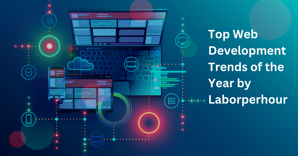 Top Web Development Trends of the Year by Laborperhour | by John smith ...