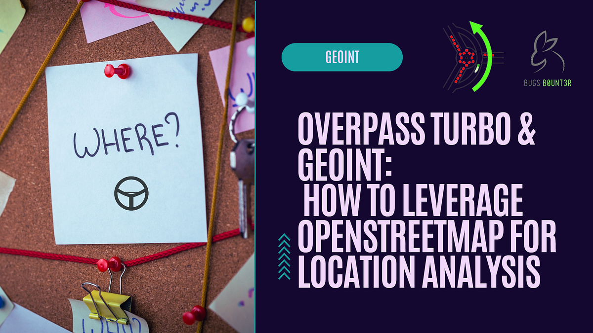 Overpass Turbo & GEOINT: How to Leverage OpenStreetMap for Location Analysis | by 1v0t | Medium