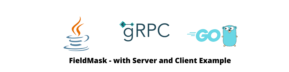 Build Super Fast gRPC APIs With Go and Java with Example | Better ...