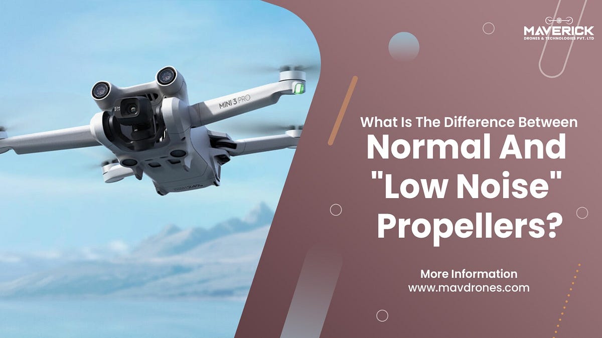 What Is The Difference Between Normal And “Low Noise” Propellers For A ...