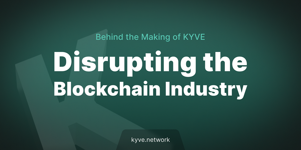 Disrupting the Blockchain Industry: Behind the Making of KYVE’s Trustless Data Solution | by ...
