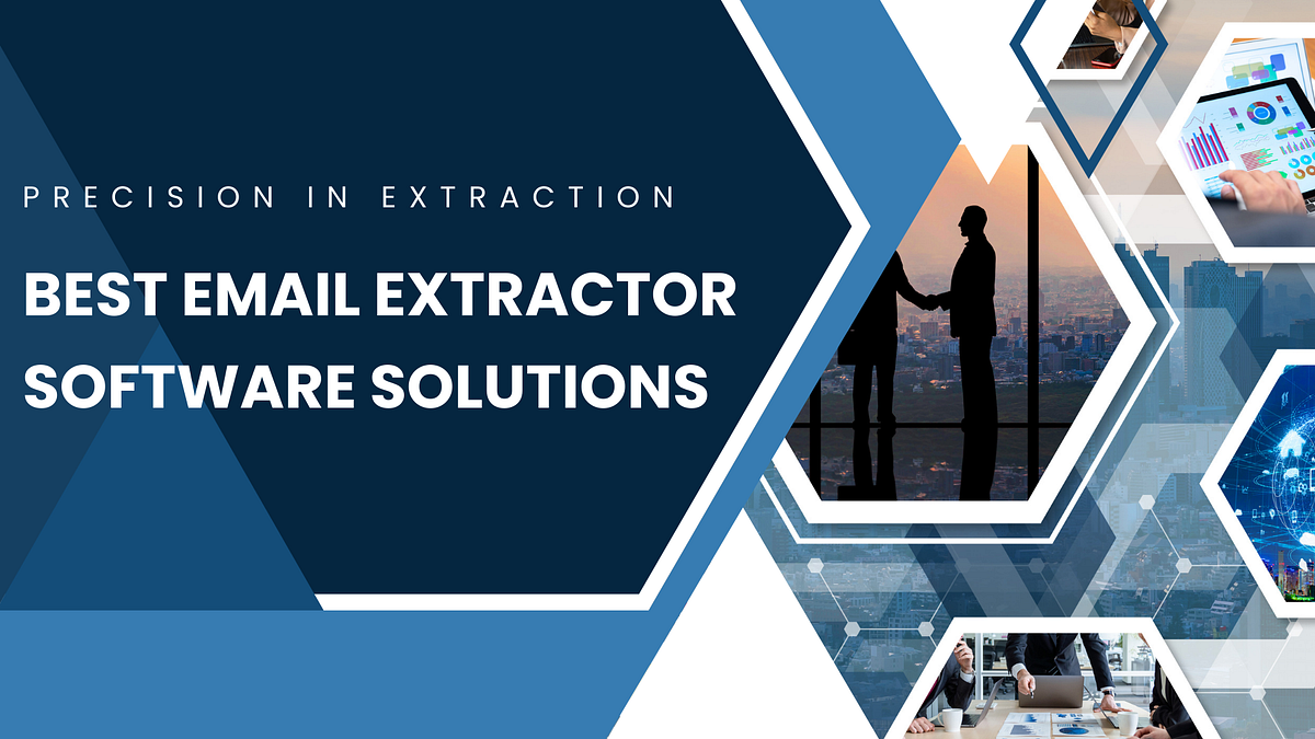 Precision in Extraction: Best Email Extractor Software Solutions | by ...